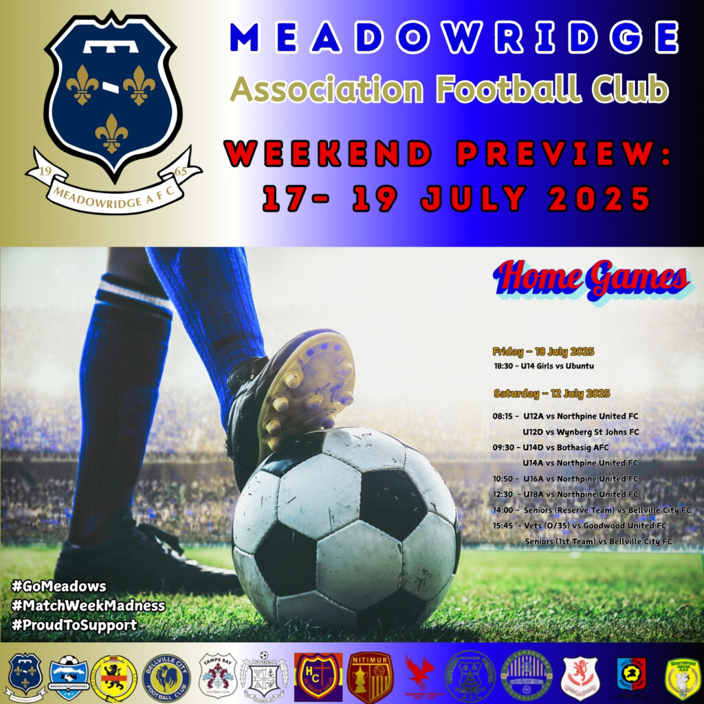MEADOWRIDGE AFC Weekend Preview | MATCH WEEK: 17–20 July 2025 ...
